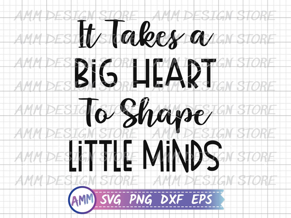 It Takes a Big Heart to Shape Little Minds Svg Daycare | Etsy