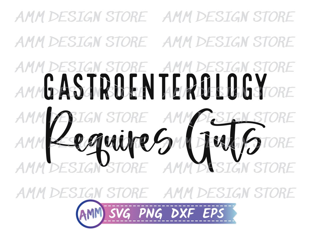 Gastroenterologist Svg, Gastroenterology Requires Guts Svg, GI Doctor ...