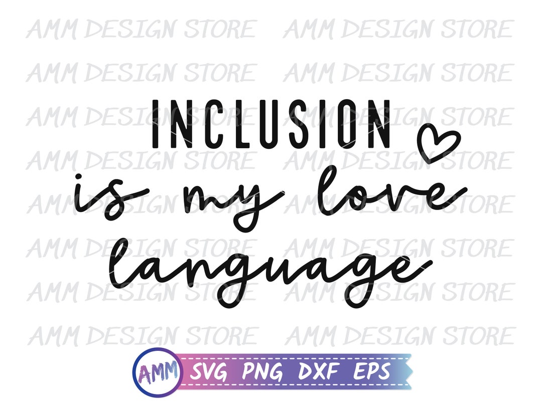 SPED Teacher Svg, Inclusion is My Love Language Svg, Special Education ...
