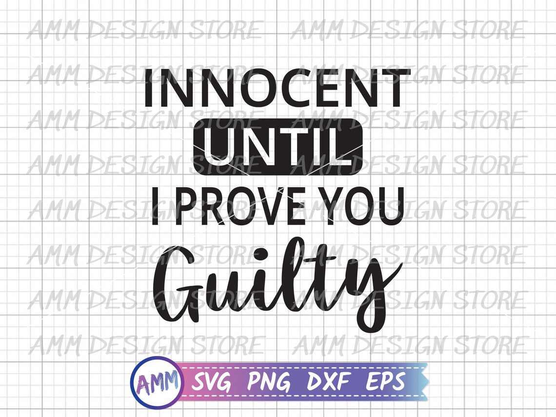Lawyer SVG Innocent Until I Prove You Guilty Svg Shirt | Etsy