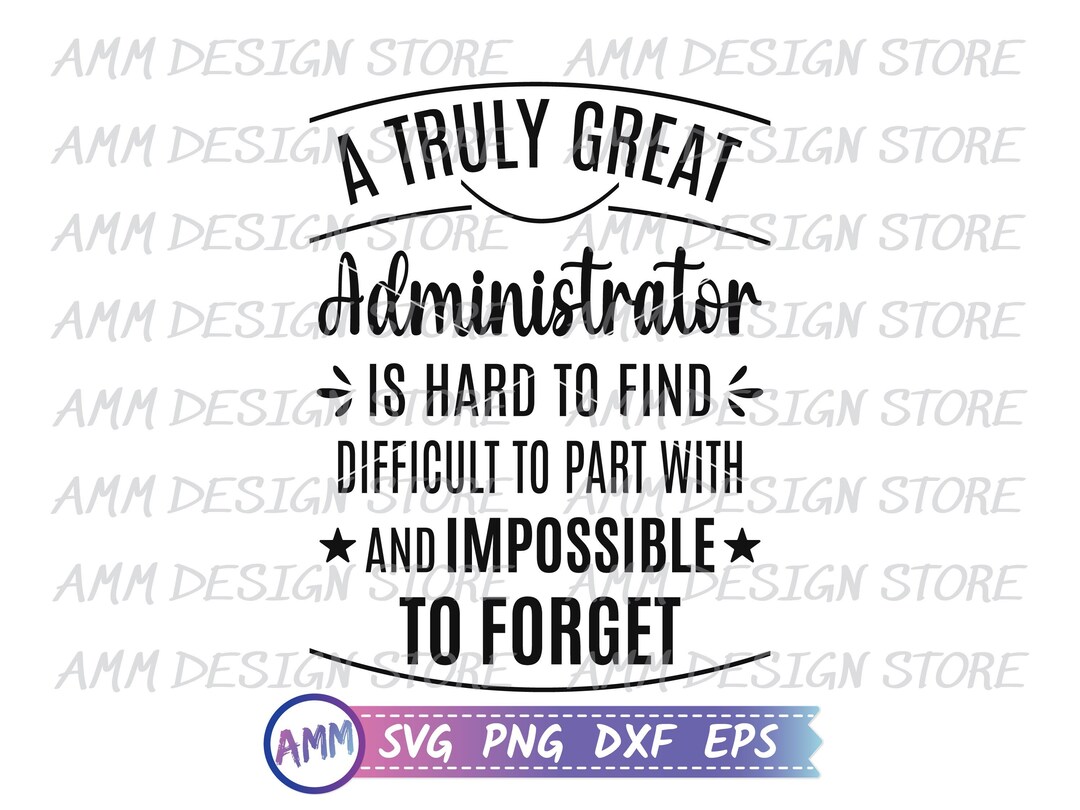 Administrator Svg, A Truly Great Administrator Svg, Administrator Png ...