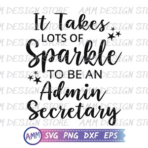 Admin Secretary SVG, It Takes a Lot of Sparkle to Be an Admin Secretary ...