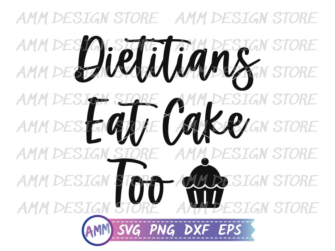 Dietitian SVG, Dietitians Eat Cake Too Svg, Nutritionist Svg, RD Svg ...