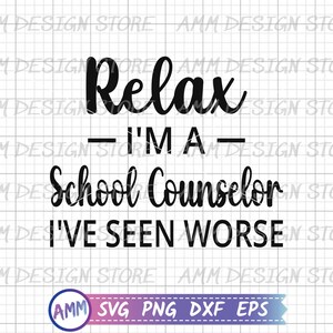 School Counselor Svg, Relax I'm a School Counselor SVG, Counsel Svg ...