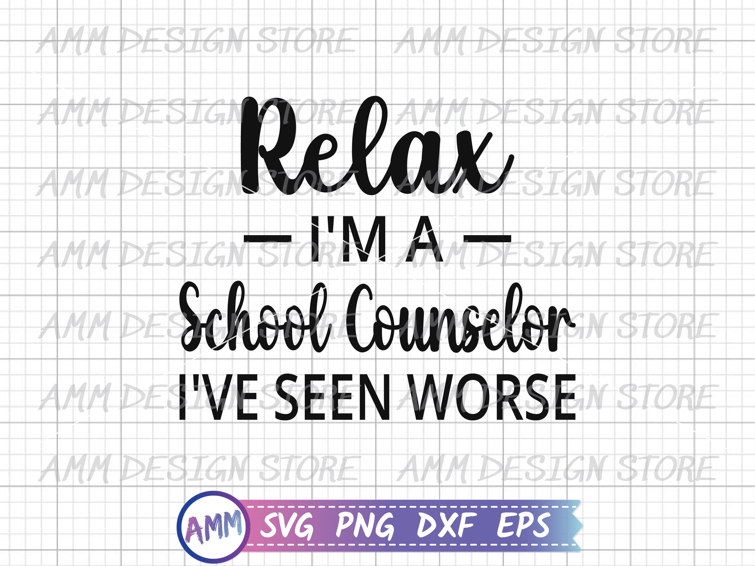 School Counselor Svg, Relax I'm a School Counselor SVG, Counsel Svg ...