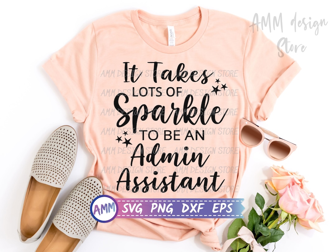 Admin Assistant SVG, It Takes Lots of Sparkle to Be an Admin Assistant ...