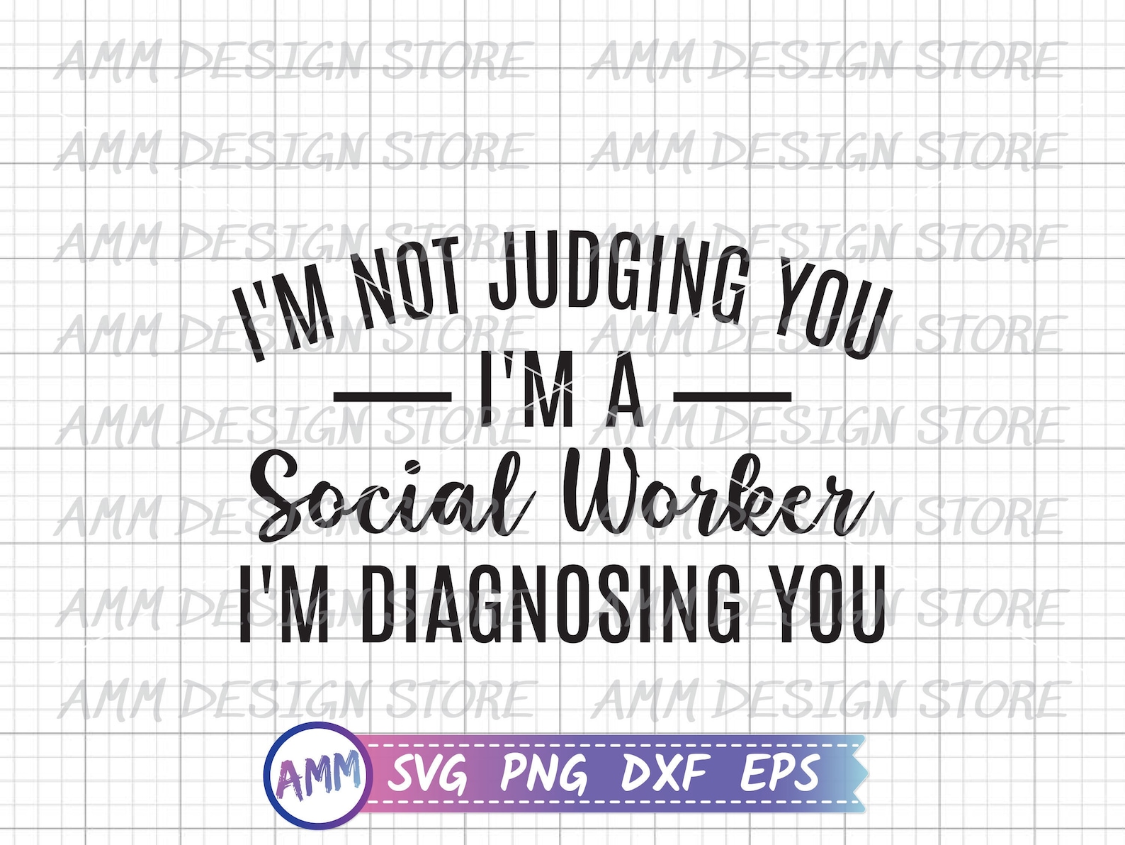 Social Worker Svg, Sw Svg, I'm Not Judging You I'm a Social Worker I'm ...