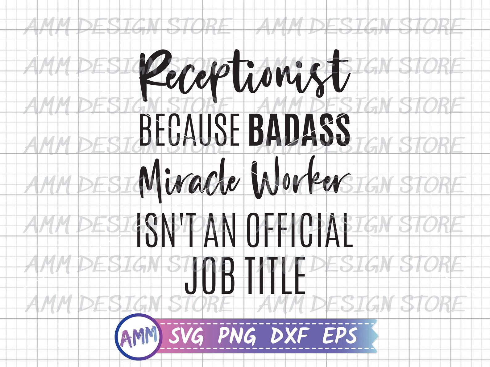 Receptionist Svg, Receptionist Because Badass Miracle Worker Isn't an ...