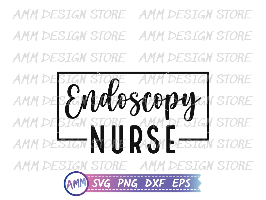 Endoscopy Nurse Svg, Endoscopy Nurse Png, Endoscopy Nurse Gift, Shirt ...