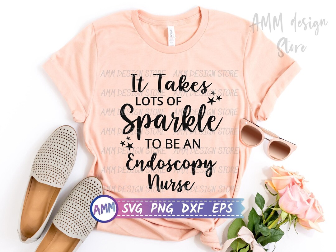 Endoscopy Nurse Svg, It Takes Lots of Sparkle to Be Aر Endoscopy Nurse ...
