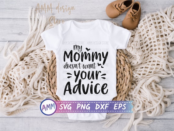 My Mommy Doesn't Want Your Advice Svg Mom Life Svg Mommy - Etsy