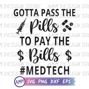 Med Tech SVG, Gotta Pass the Pills to Pay the Bill Med Svg, Medical ...