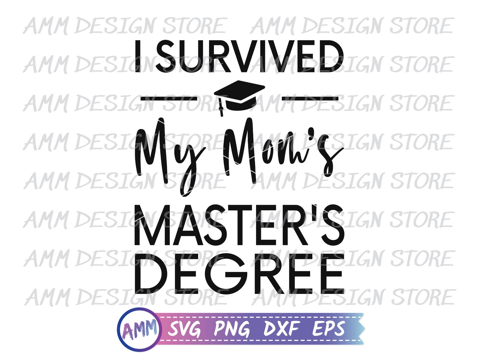 Masters Degree Svg, I Survived My Mom's Master's Degree Svg, Graduation ...