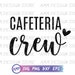 Cafeteria Worker SVG, Cafeteria Crew Svg, Cafeteria Lady Svg, Lunch ...