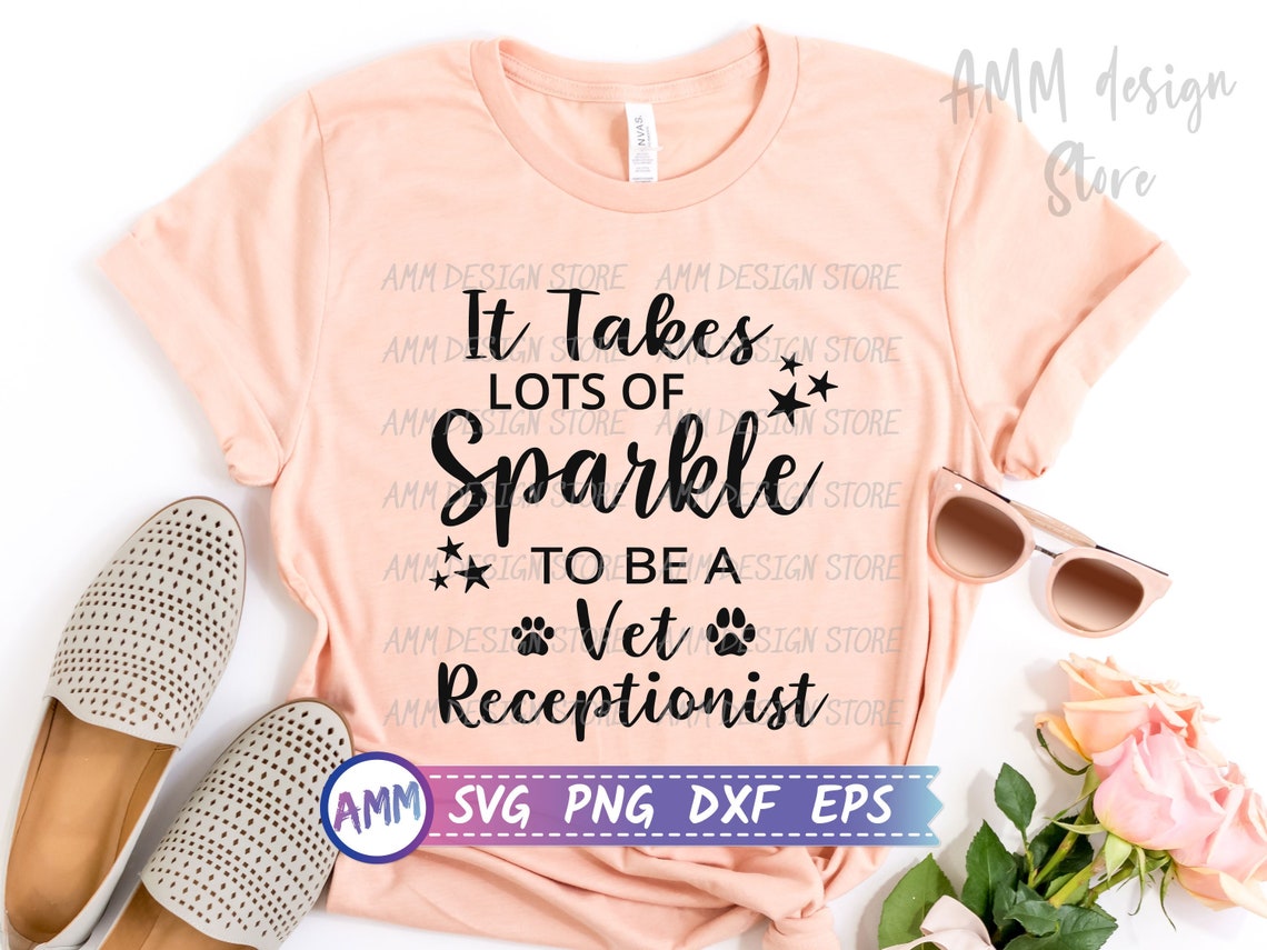 Vet Receptionist Svg, It Takes Lots of Sparkle to Be a Vet Receptionist ...