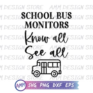 School Bus Monitor Svg, School Bus Monitors Know All See All Svg, Bus ...