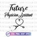 Physician Assistant Svg Future Physician Assistant Svg - Etsy