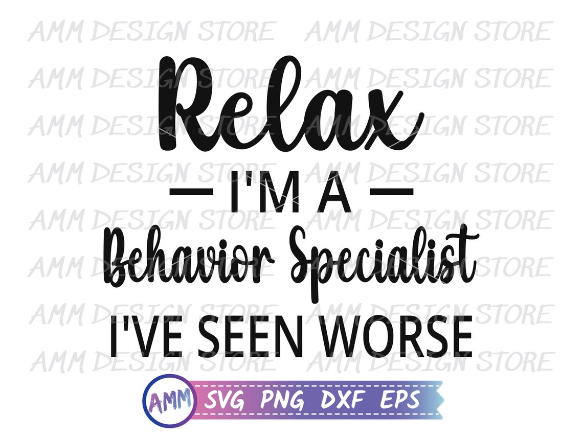 Behavior Specialist Svg Relax I'm a Behavior Specialist - Etsy