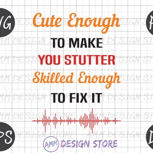 Cute Enough to Make You Stutter SLP SVG Speech Teacher | Etsy
