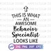 Behavior Specialist Svg, This is What an Awesome Behavior Specialist ...