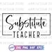 Substitute Teacher SVG, Substitute Teacher Png, Substitue Teacher Svg ...