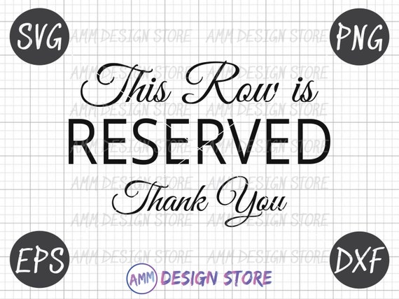 Reserved Svg File This Row is Reserved Svg Ceremony Aisle - Etsy