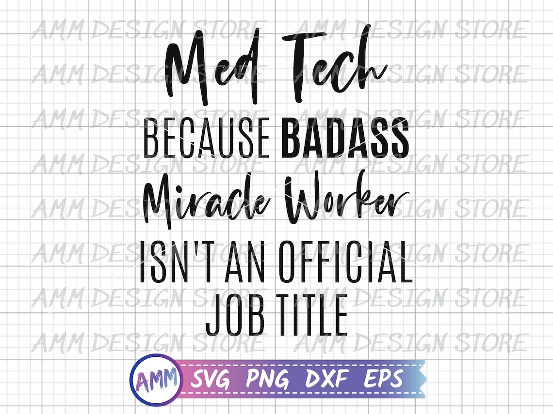Med Tech SVG Med Tech Because Badass Miracle Worker Isn't | Etsy