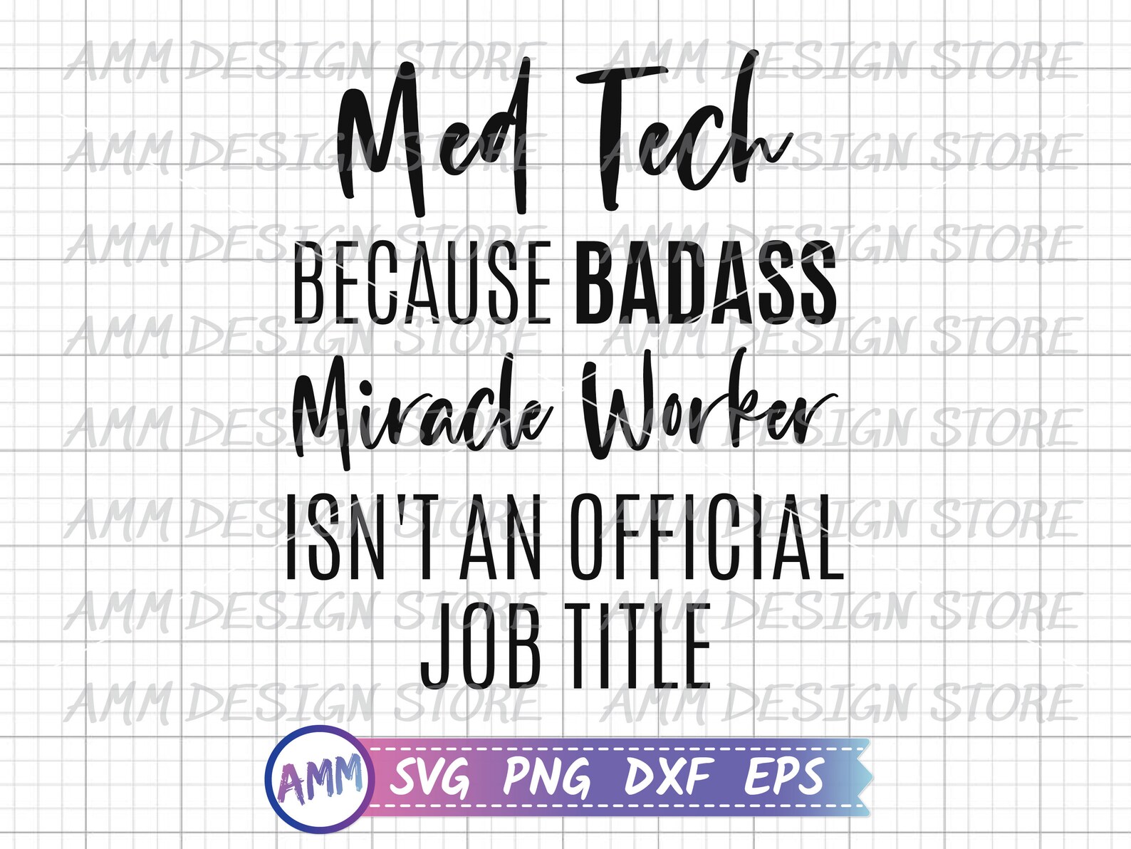 Med Tech SVG Med Tech Because Badass Miracle Worker Isn't - Etsy