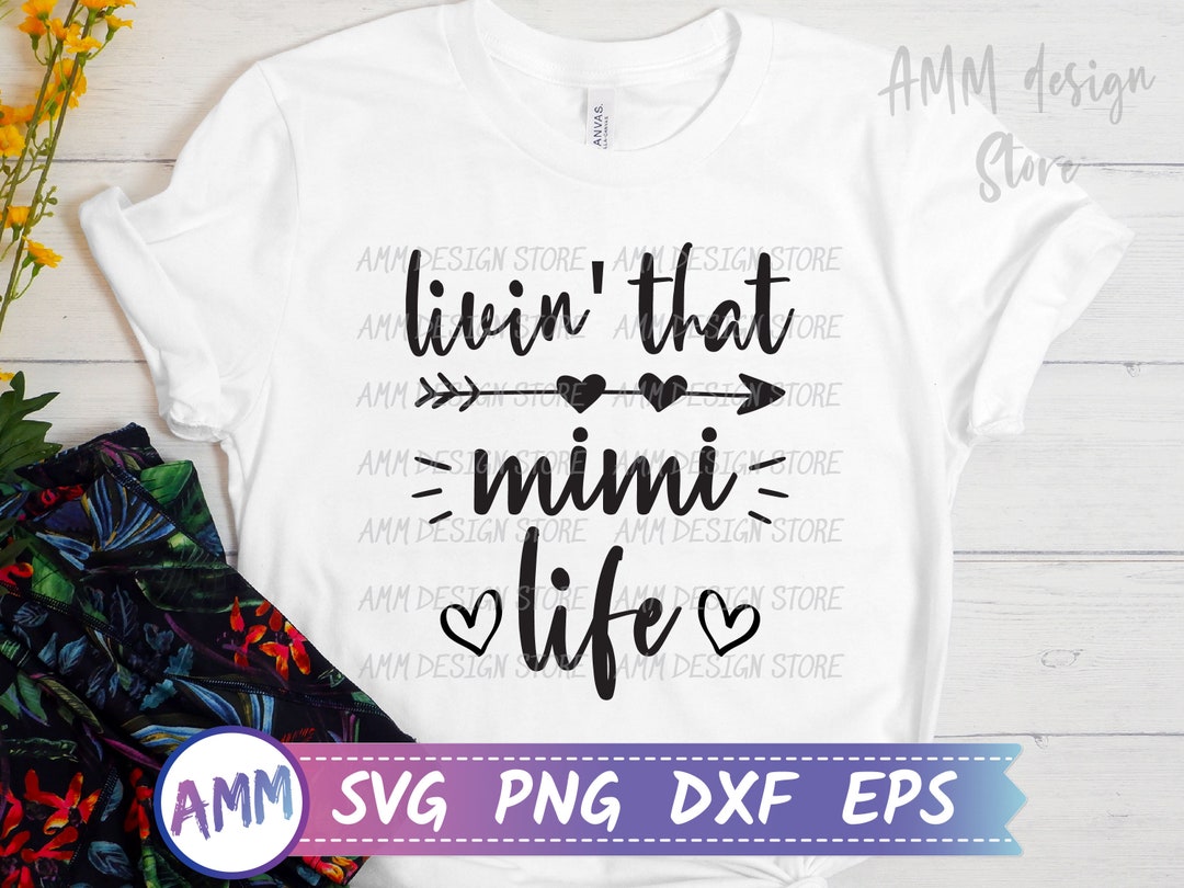 Livin That Mimi Life Svg, Mimi Svg, Funny Mimi Svg, Mimi Saying Svg ...