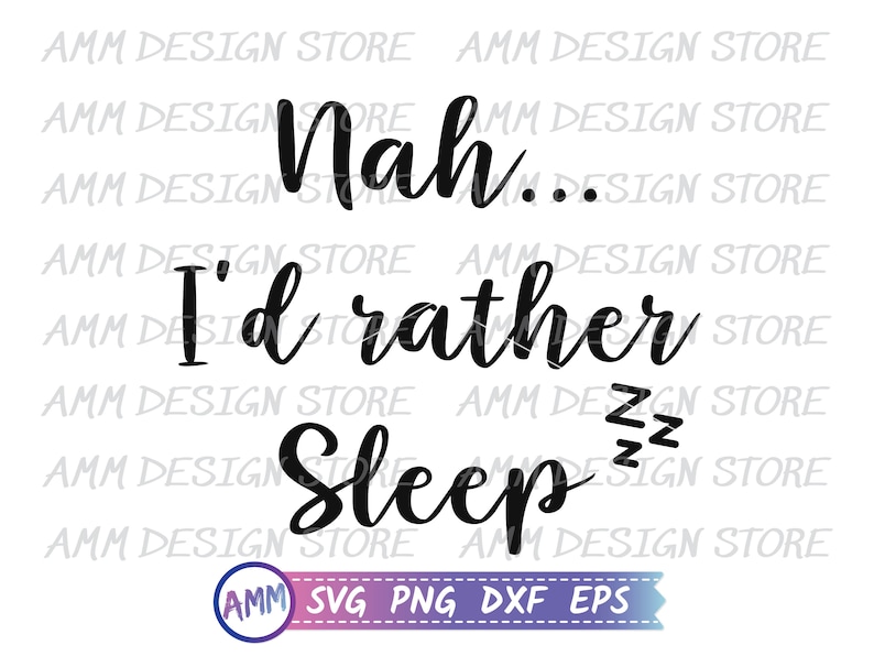 Sleep Svg Nah... I'd Rather Sleep SVG Svg Sleepy People | Etsy