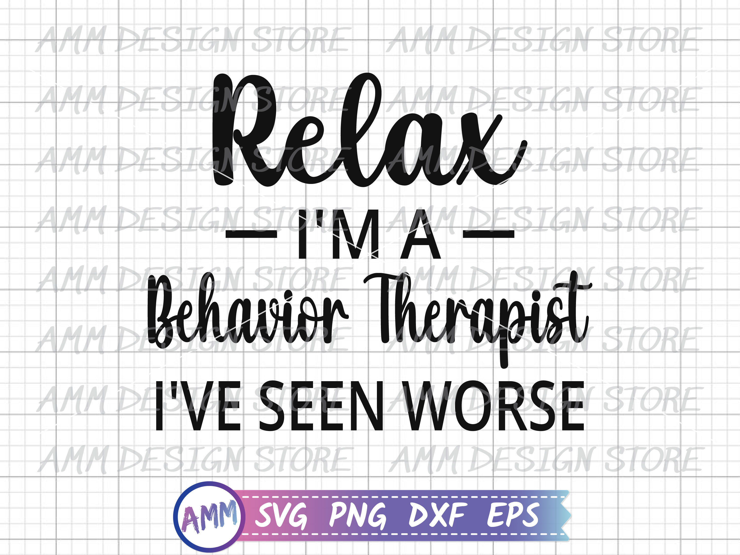 Behavior Therapist svg Relax I'm a Behavior Therapist | Etsy