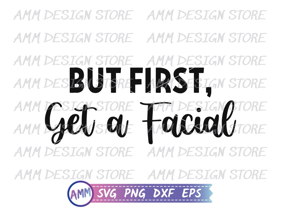Esthetician SVG, but First Get Facial Svg, Esthetician Skin Care ...