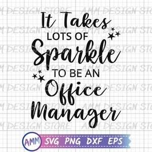 Office Manager SVG, It Takes Lots of Sparkle to Be an Office Manager ...