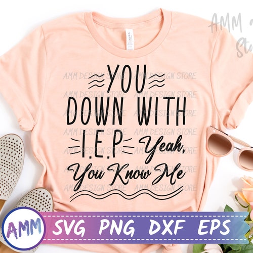 IEP SVG You Down With Ieps Yeah You Know Me Svg Special - Etsy