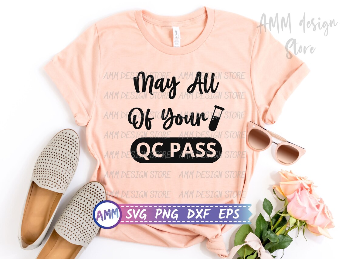Lab Tech Svg, May All of Your QC Pass SVG, Laboratory Technician Svg ...