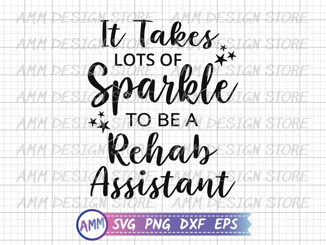 Rehab Assistant svg RAs svg It Takes Lots of Sparkle to be a | Etsy