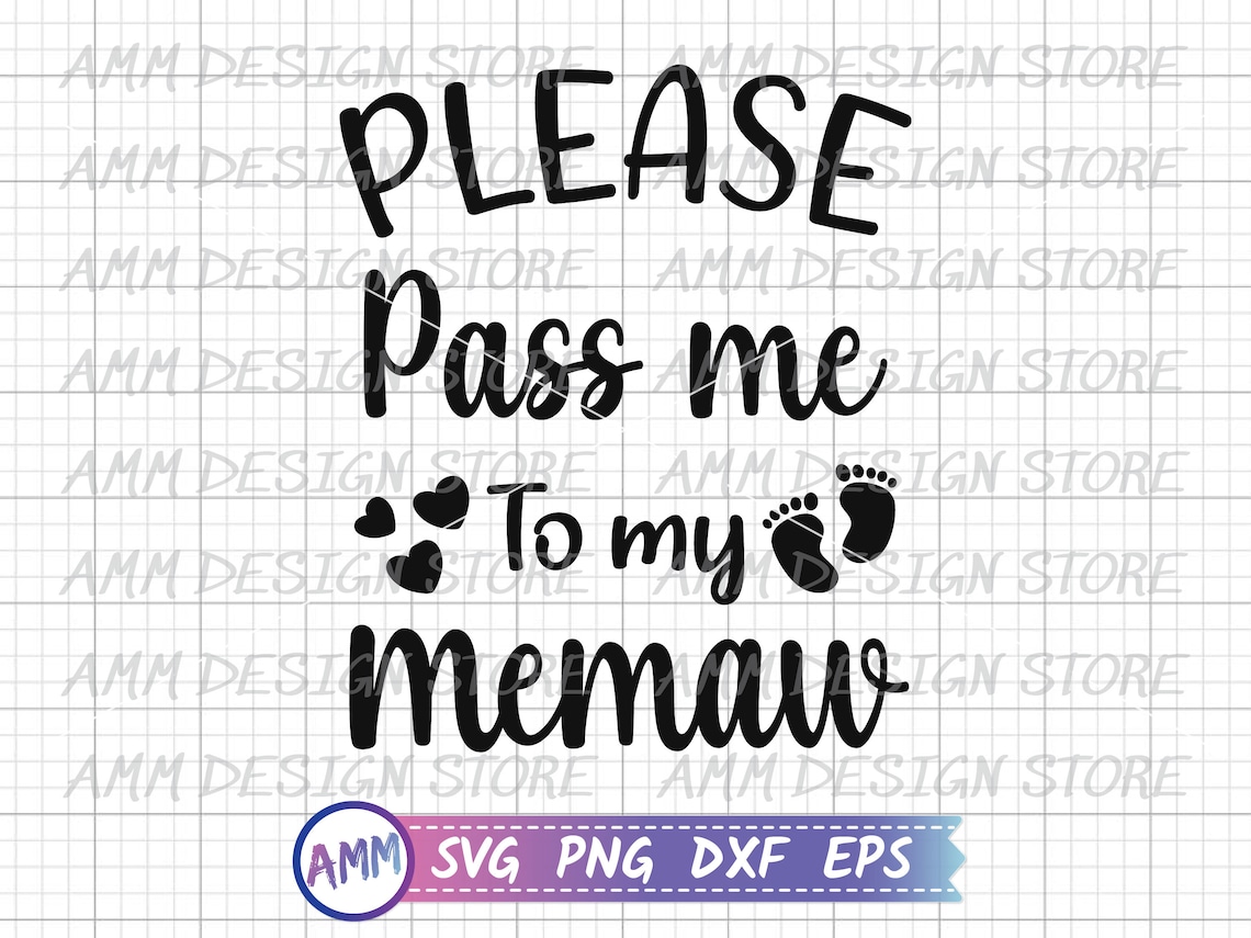 Please Pass Me to Memaw Svg, Memaw Svg, Funny Memaw Onesie, Onesie Svg ...