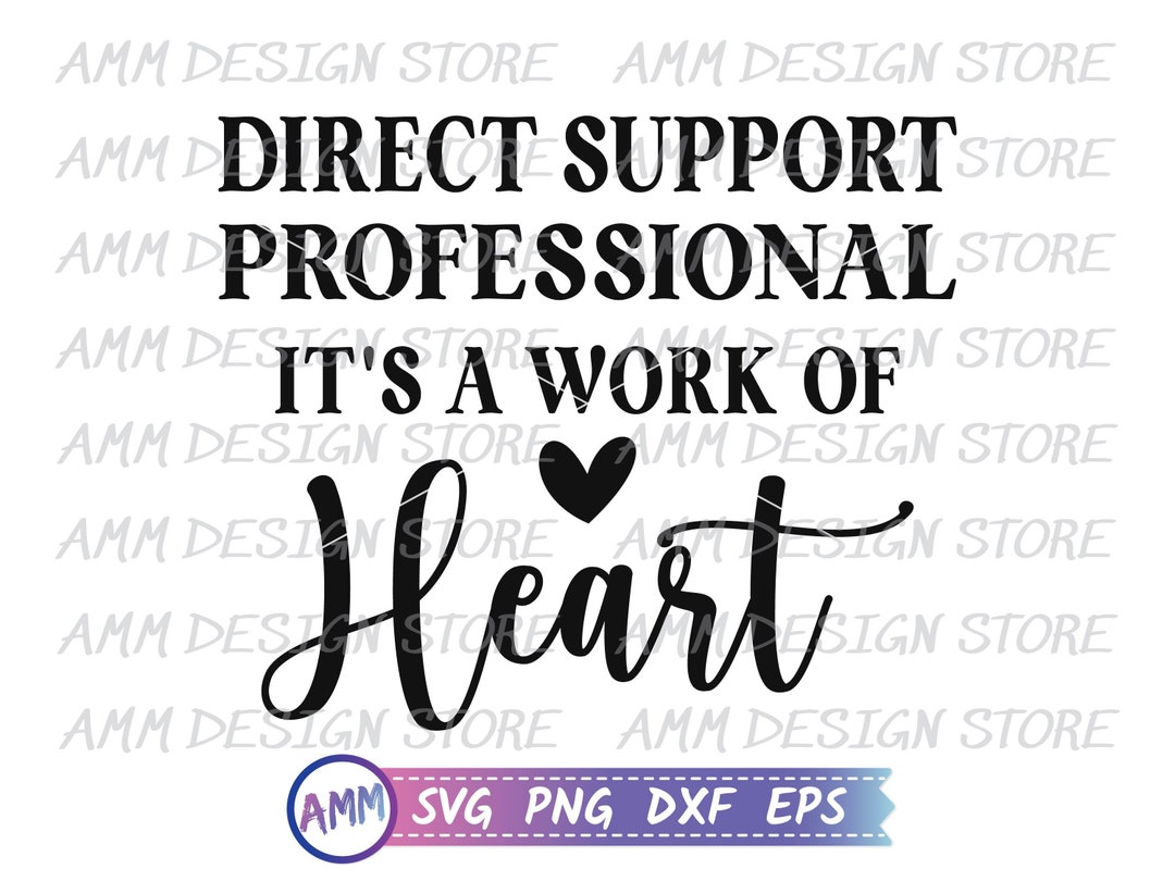 DSP Svg, Direct Support Professional Svg, DSP It's a Work of Heart Svg ...