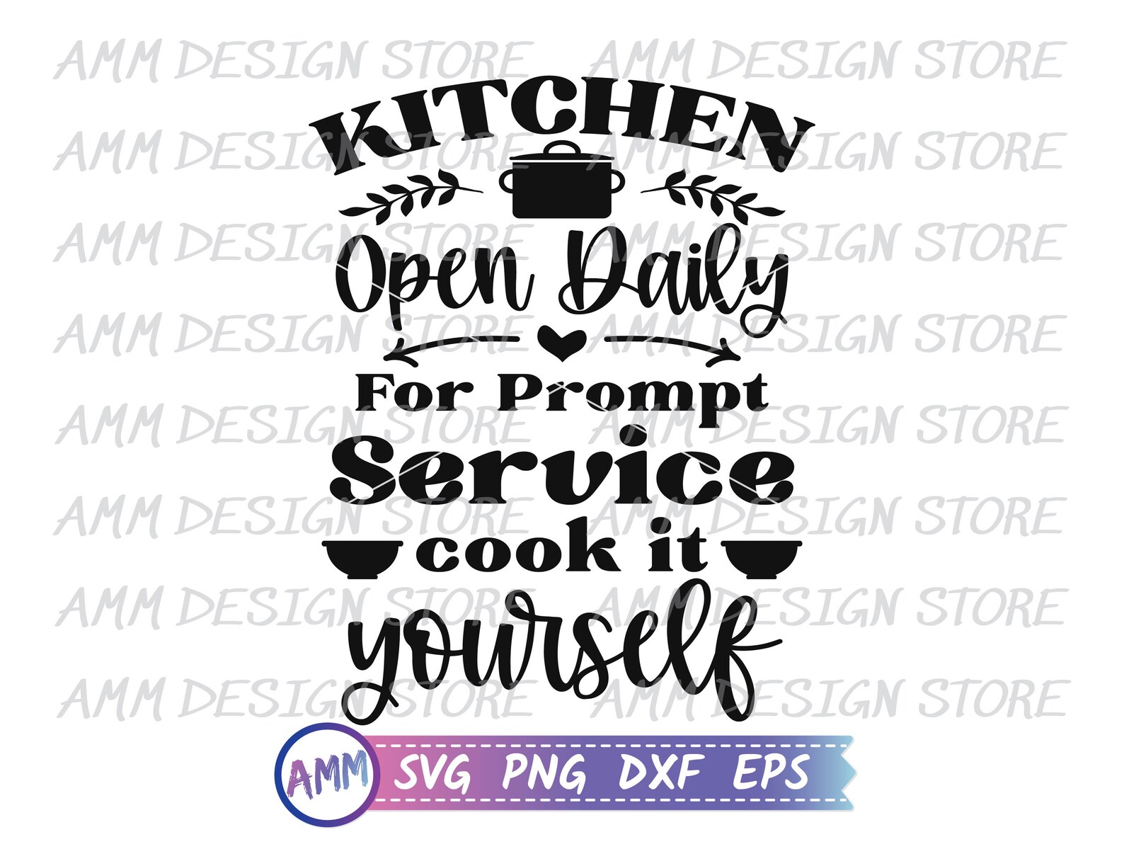 Kitchen Open Daily for Prompt Service Cook It Yourself Svg, Kitchen Svg ...