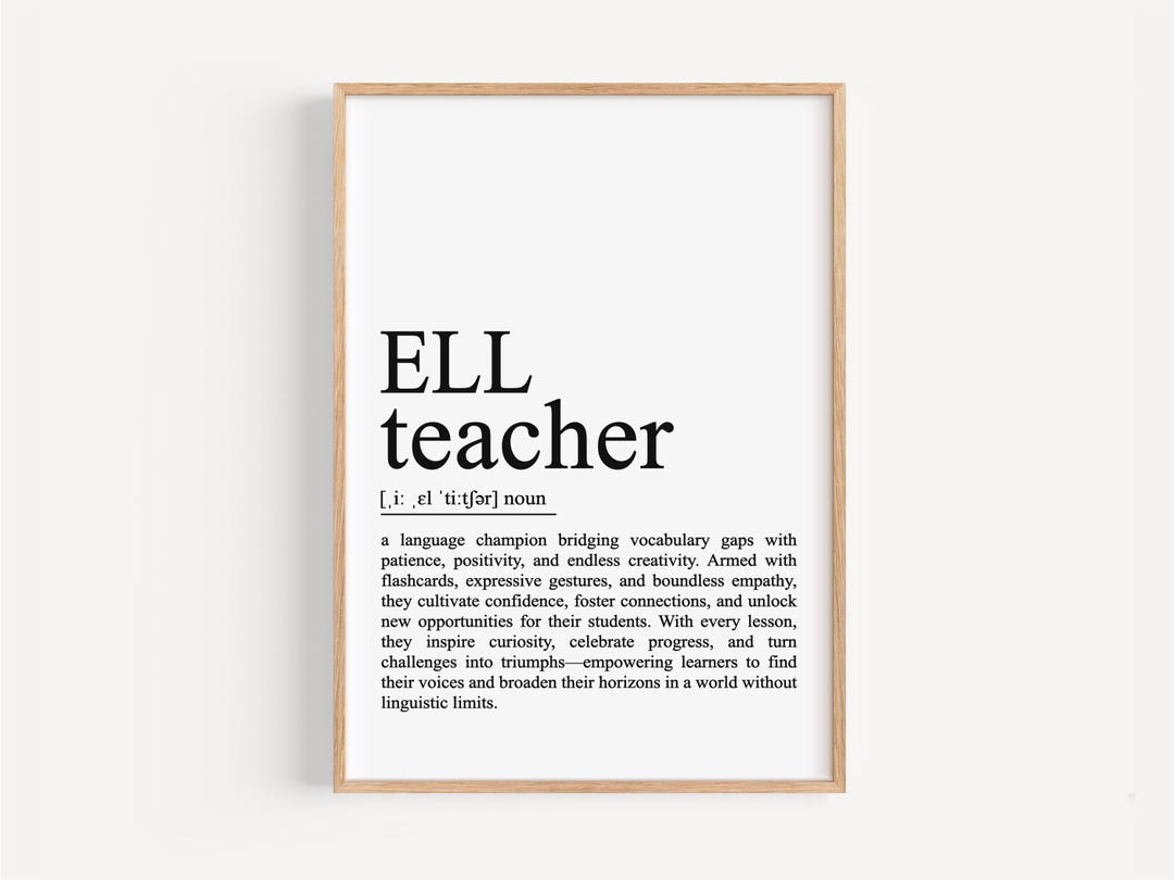ELL Teacher Definition Print, ELL Teacher Wall Art, ELL Teacher Gift ...