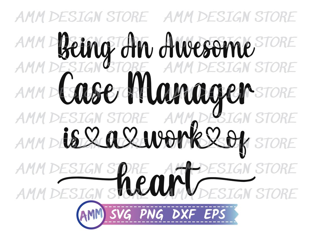 Case Manager SVG, Being an Awesome Case Manager is a Work of Heart SVG ...