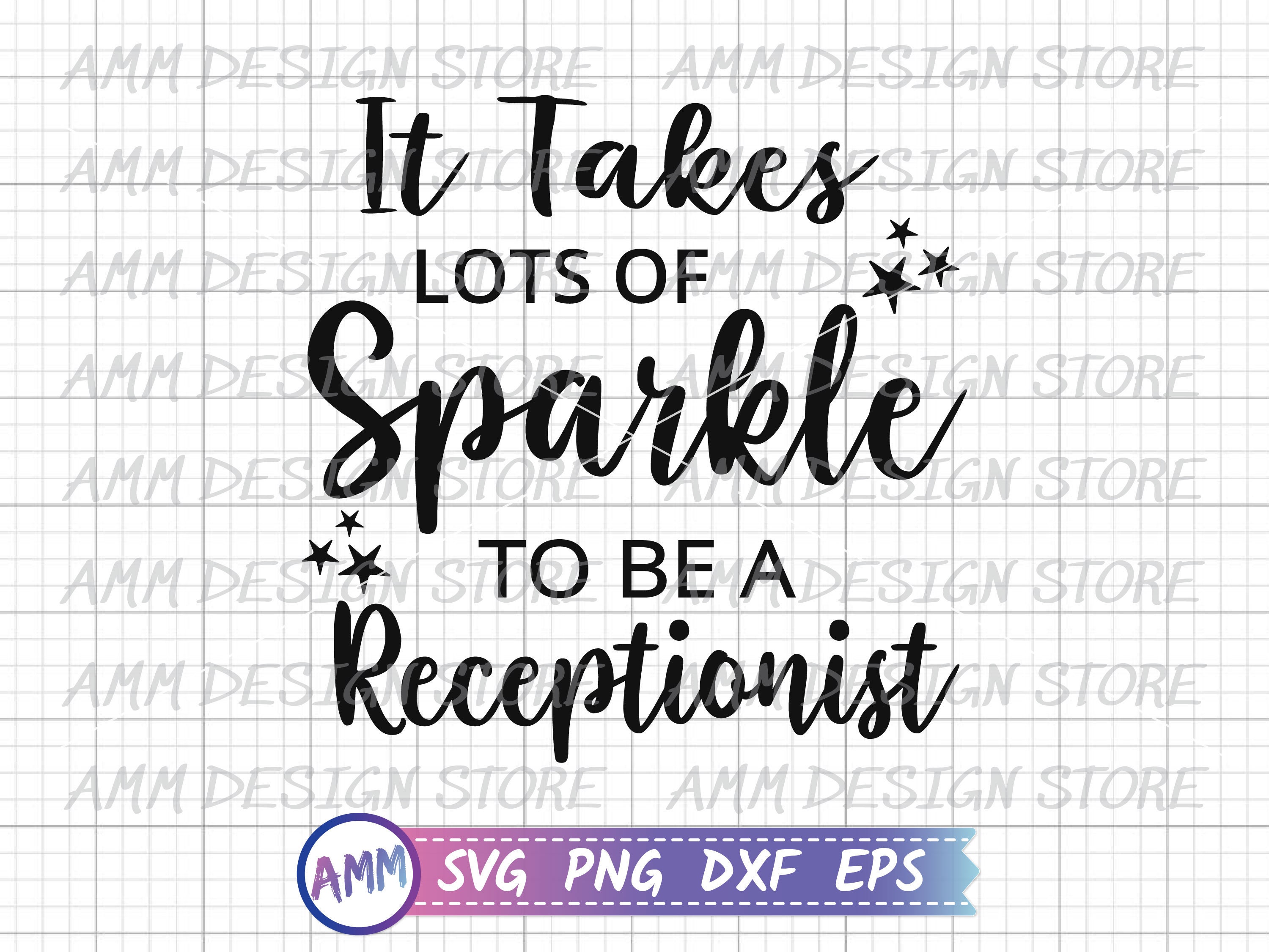 Receptionist Svg, It Takes Lots of Sparkle to Be a Receptionist Svg ...