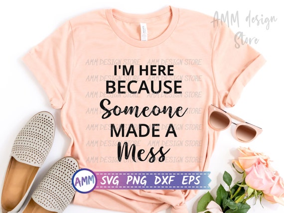 Housekeeper SVG I'm Here Because You Someone Made a Mess - Etsy