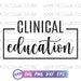 Clinical Education SVG Clinical Educator Svg Nurse Educator - Etsy