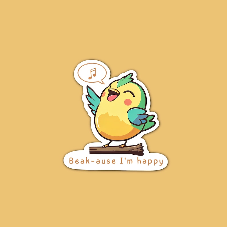 Cute Singing Bird Stickers, Beak-ause I'm Happy Bird Sticker, Bird ...