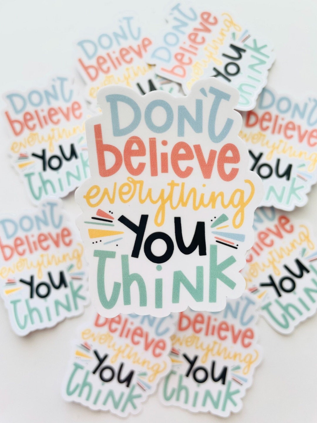 Don't Believe Everything You Think Sticker, Positive Quotes, Positive ...