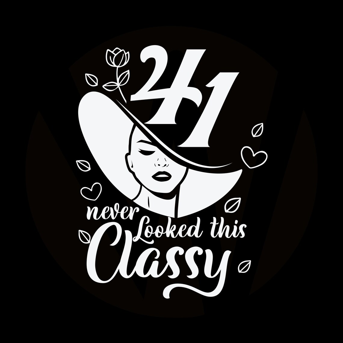 41 Never Looked This Classy SVG. Birthday SVG Birthday | Etsy