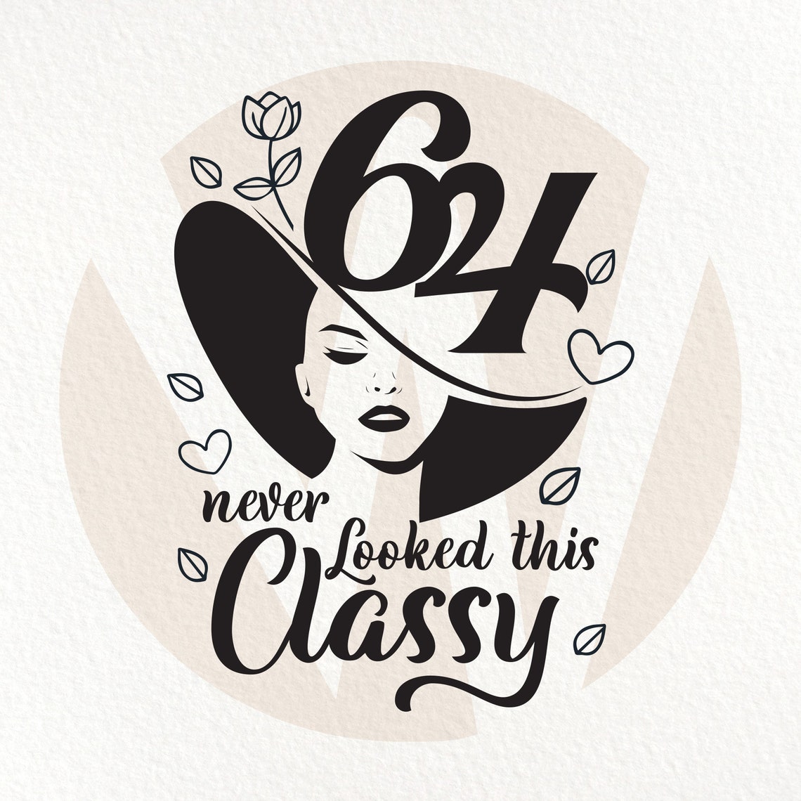 64 Never Looked This Classy SVG. Birthday SVG Birthday - Etsy