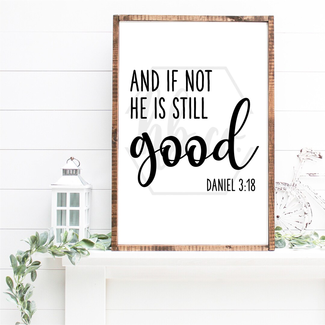 And If Not He is Still Good / Instant Digital Download Print File ...