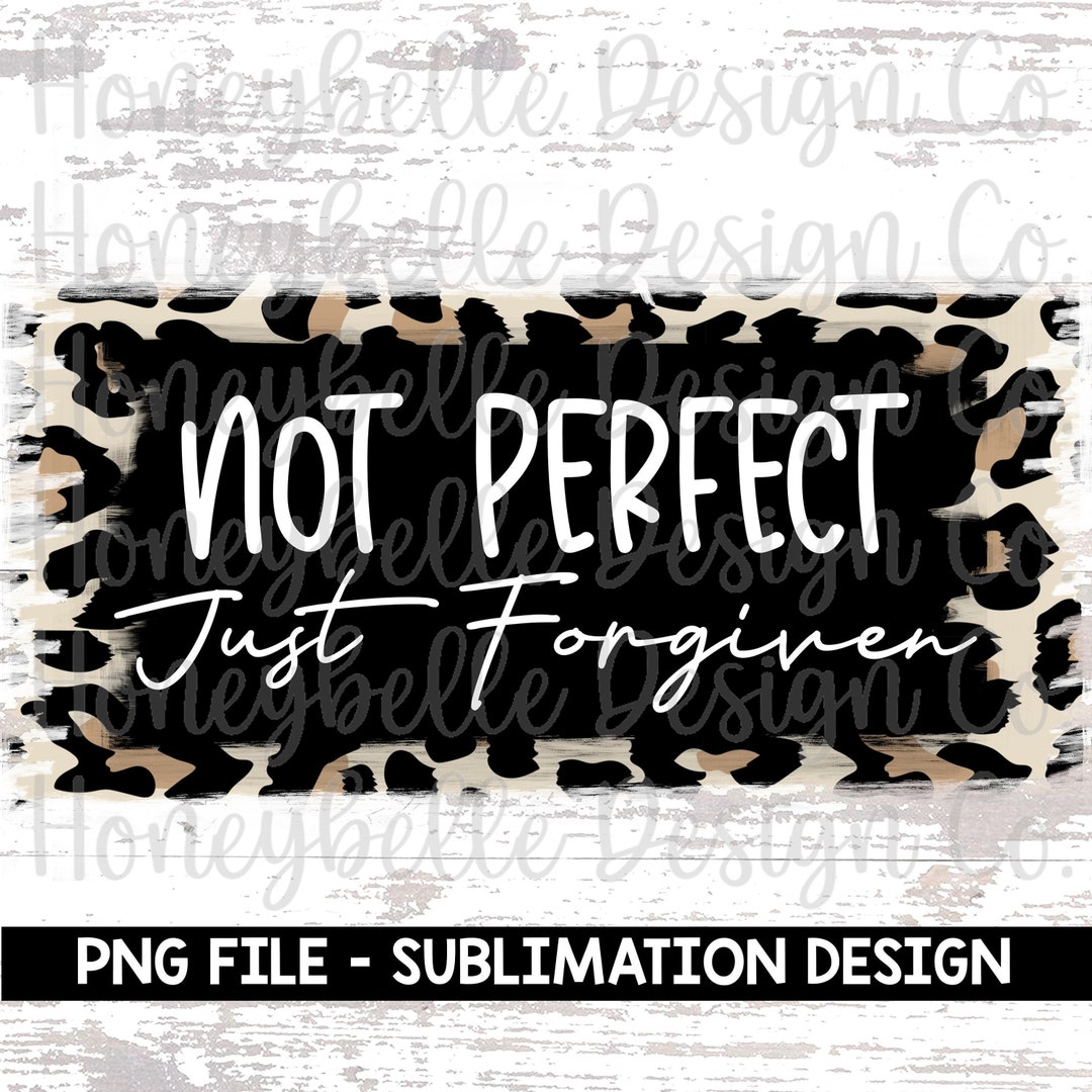 Not Perfect Just Forgiven PNG - Etsy